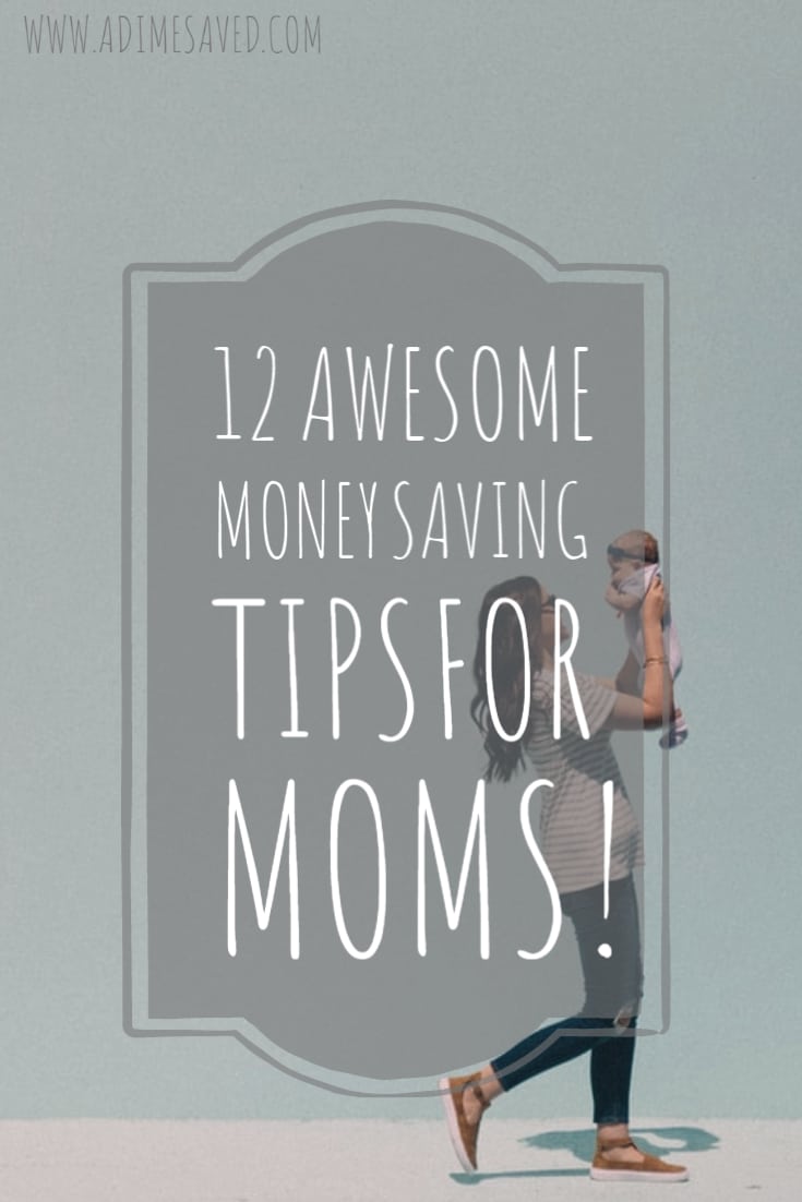 12 Awesome Money Saving Tips for Moms - A Dime Saved