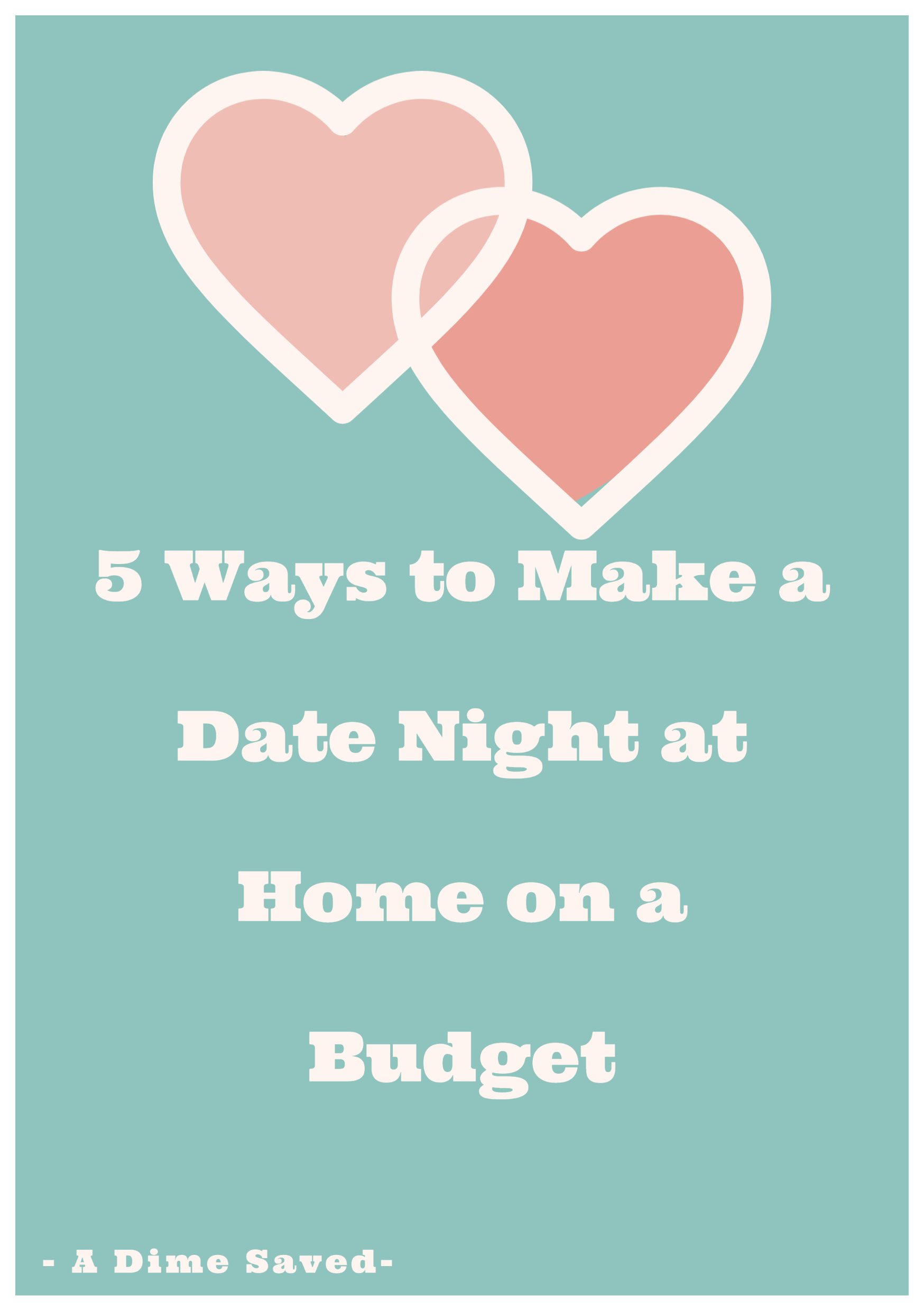 Create a Romantic Date Night at Home on a Budget - A Dime Saved