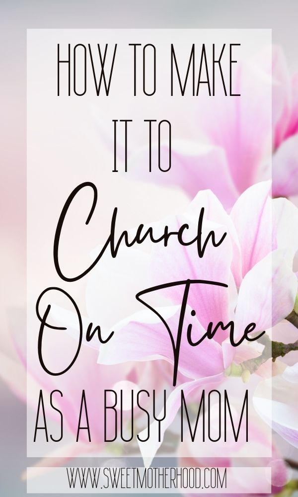 How To Make It To Church On Time With Multiple Kids - A Dime Saved